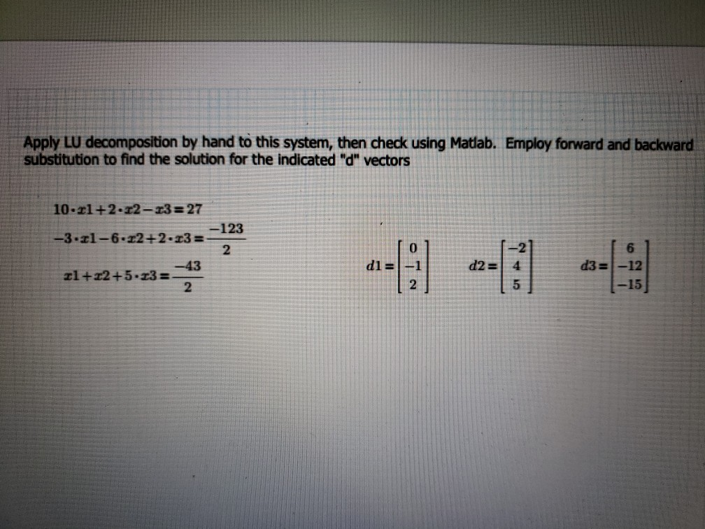 Solved Apply LU decomposition by hand to this system, then | Chegg.com
