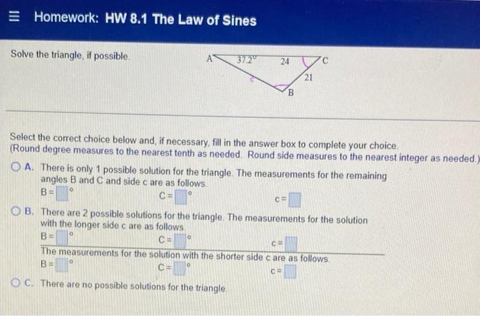 Solved Homework: HW 8.1 The Law of Sines Solve the triangle, | Chegg.com