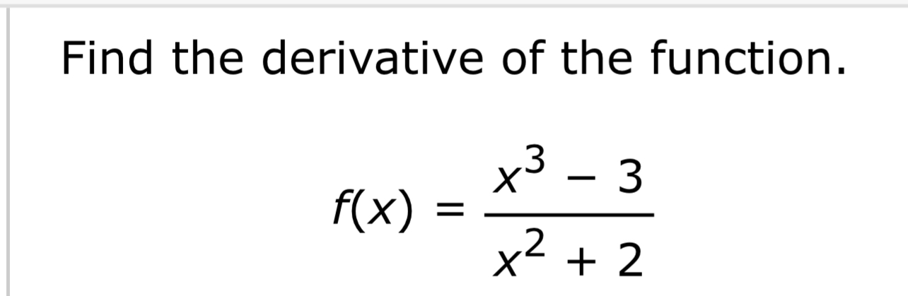 Solved Find the derivative of the function.f(x)=x3-3x2+2 | Chegg.com