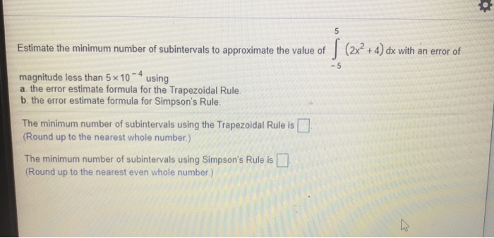 Solved . 5 Estimate the minimum number of subintervals to | Chegg.com