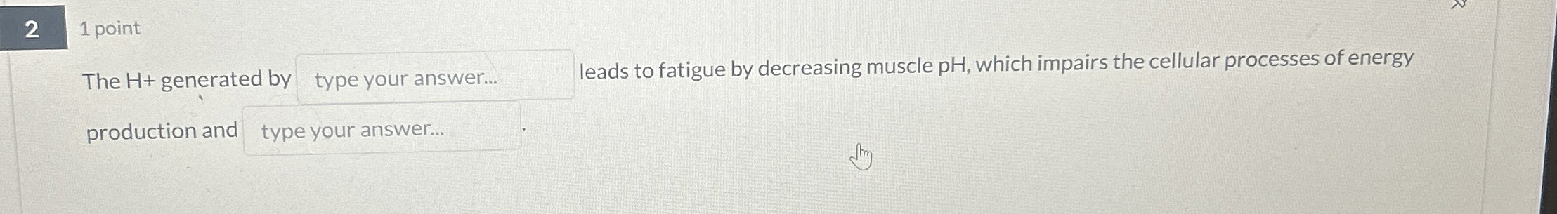 Solved 21 ﻿pointThe H+ ﻿generated by leads to fatigue by | Chegg.com