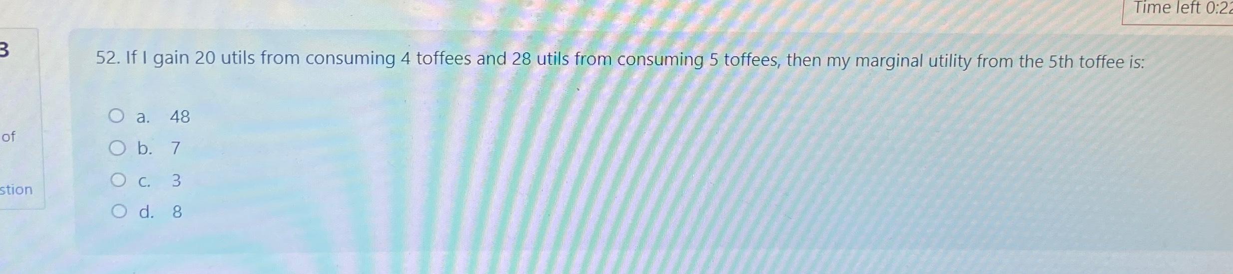 Solved If I gain 20 ﻿utils from consuming 4 ﻿toffees and 28 | Chegg.com