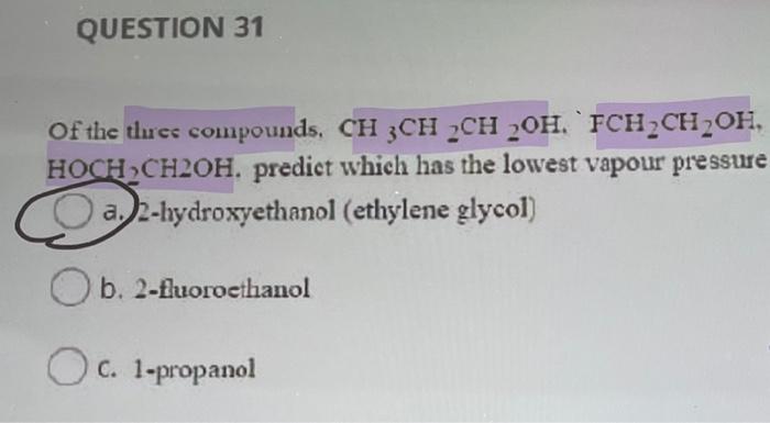 Solved QUESTION 31 Of the thes compounds, CH3CH2CH22OH, | Chegg.com