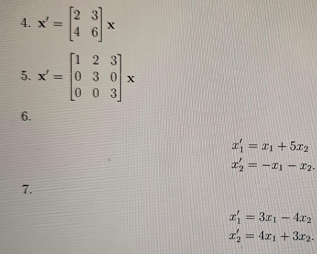 Solved 4. x′=[2436]x 5. x′=⎣⎡100230303⎦⎤x 6. | Chegg.com
