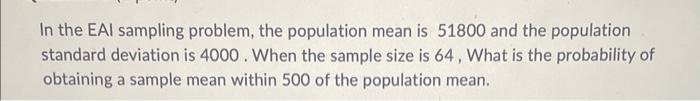 Solved In the EAl sampling problem, the population mean is | Chegg.com