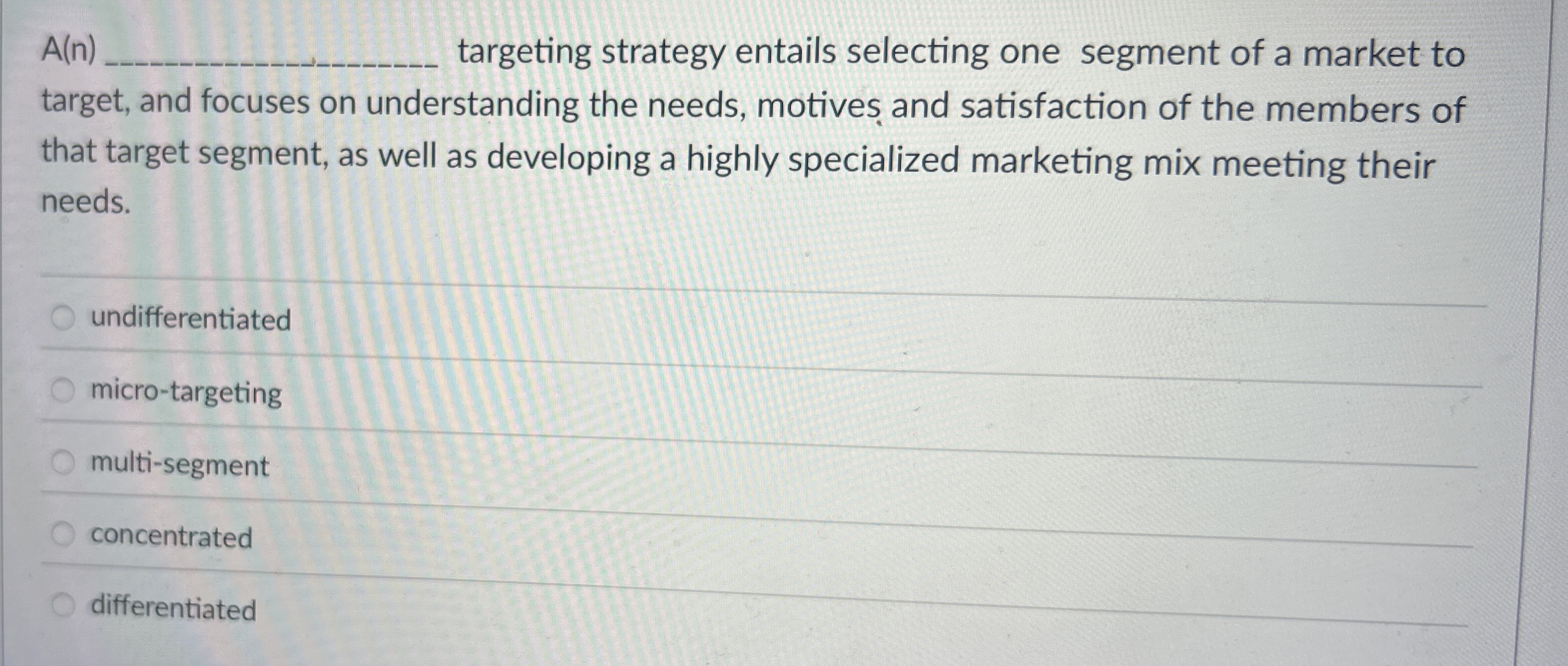 Solved A(n) q, ﻿targeting strategy entails selecting one | Chegg.com