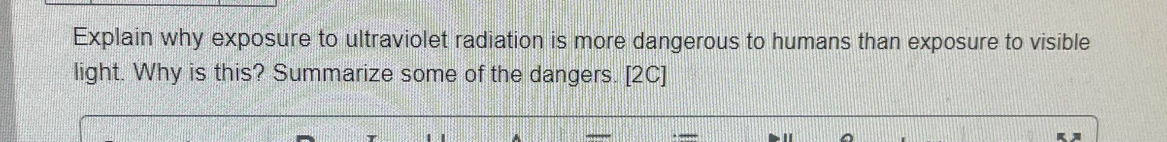 Solved Explain why exposure to ultraviolet radiation is more | Chegg.com