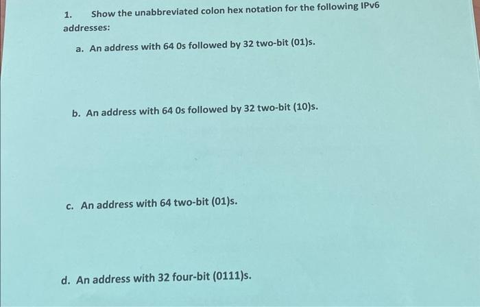 Solved 1. Show the unabbreviated colon hex notation for the | Chegg.com