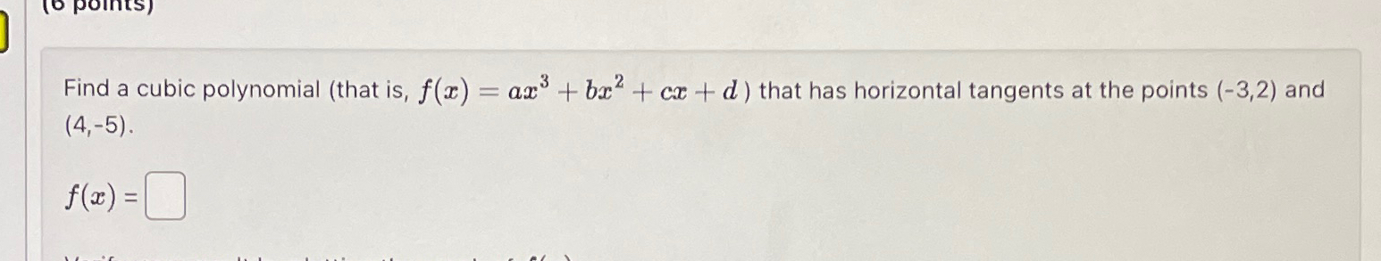 Solved Find a cubic polynomial (that is, f(x)=ax3+bx2+cx+d ) | Chegg.com