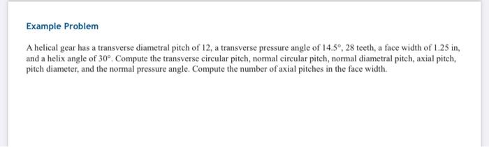 Solved A helical gear has a transverse diametral pitch of 12 | Chegg.com