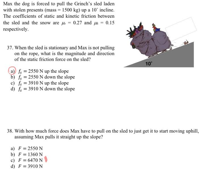 Solved Max the dog is forced to pull the Grinch's sled laden | Chegg.com