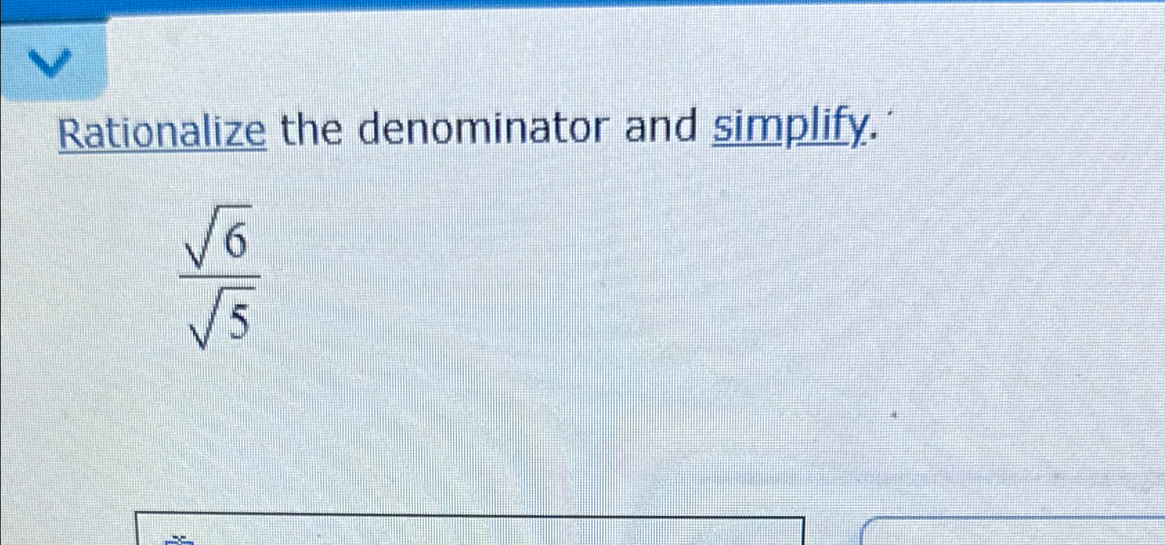 Solved Rationalize the denominator and simplify.6252 | Chegg.com