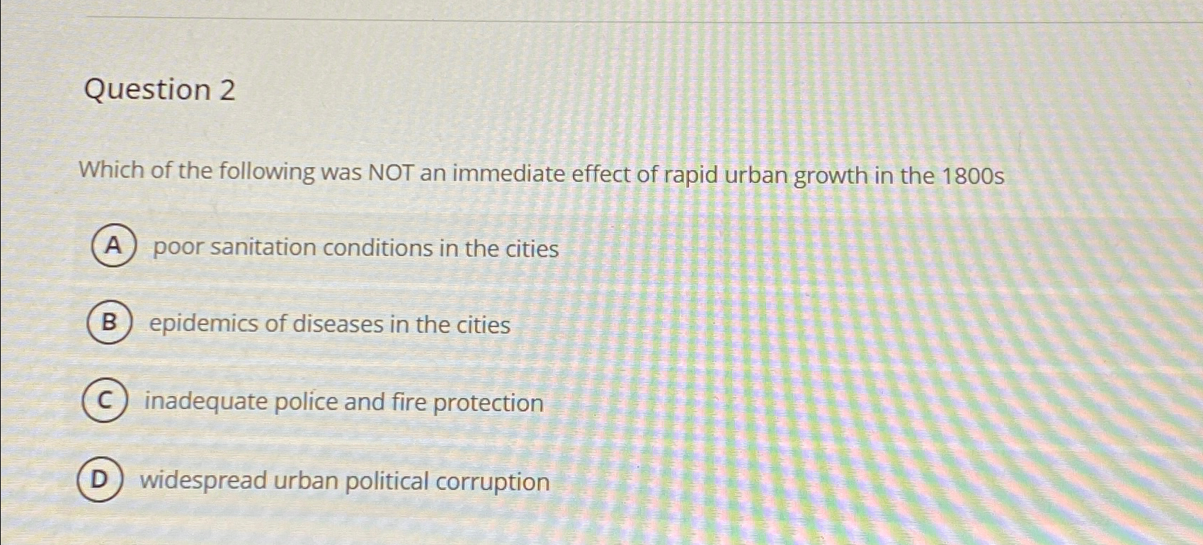 Solved Question 2Which of the following was NOT an immediate | Chegg.com