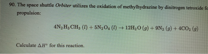 Solved 90. The space shuttle Orbiter utilizes the oxidation | Chegg.com
