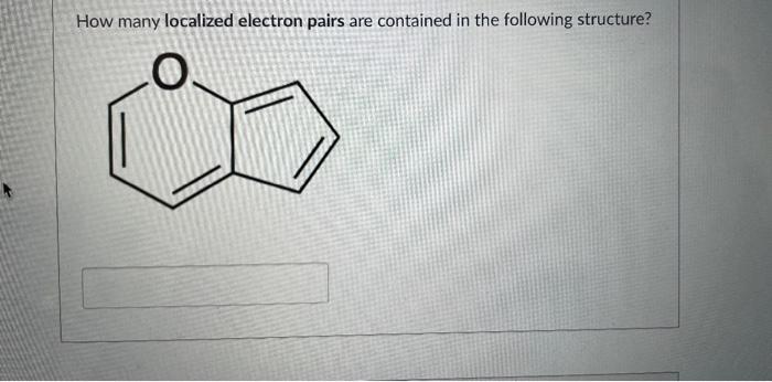 Solved How many localized electron pairs are contained in | Chegg.com