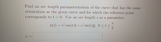 Solved Find an arc length parameterization of the curve that | Chegg.com