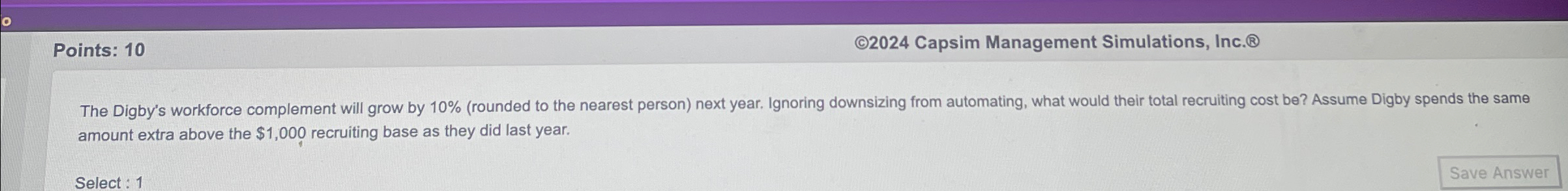 Solved Points: 10©2024 ﻿Capsim Management Simulations, | Chegg.com