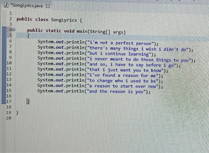 Solved *SongLyrics.java X 1 6 7 2 public class SongLyrics { | Chegg.com