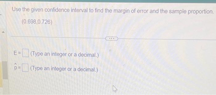 Solved Use the given confidence interval to find the margin | Chegg.com