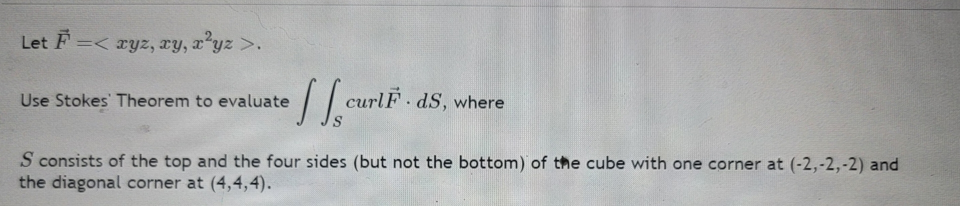 Solved Let vec(F)=.Use Stokes' Theorem to evaluate | Chegg.com