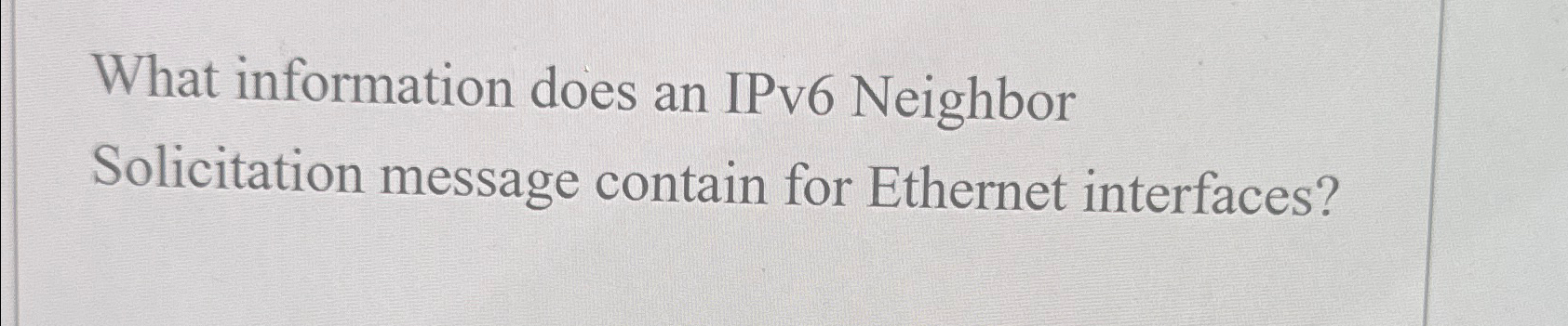 Solved What information does an IPv6 ﻿Neighbor Solicitation | Chegg.com