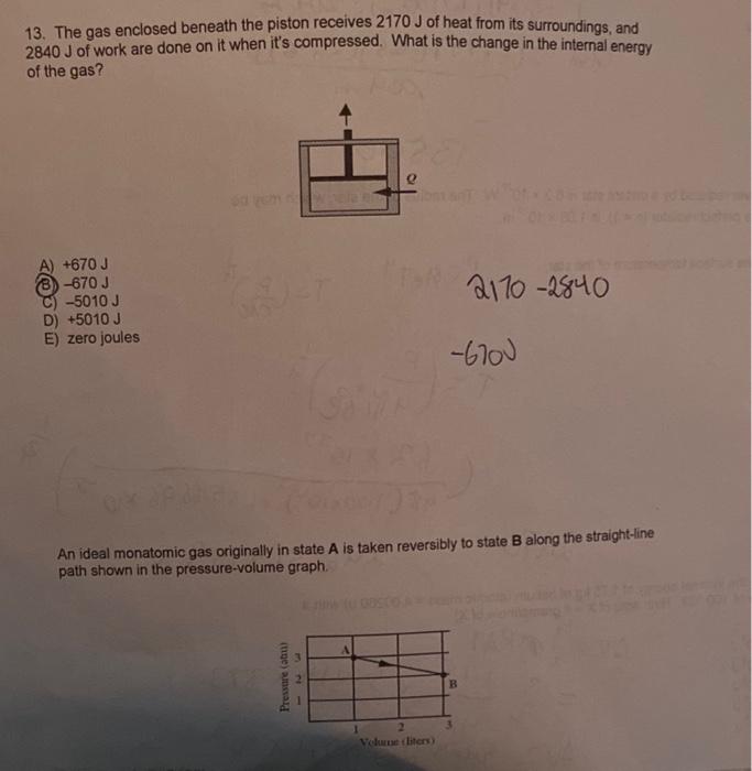 Solved 13. The gas enclosed beneath the piston receives 2170 | Chegg.com