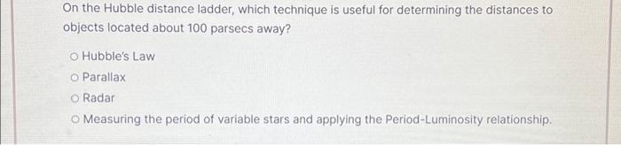 Solved On the Hubble distance ladder, which technique is | Chegg.com