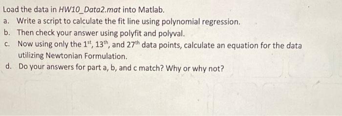 Load the data in HW10_Data2.mat into Matlab. a. Write | Chegg.com