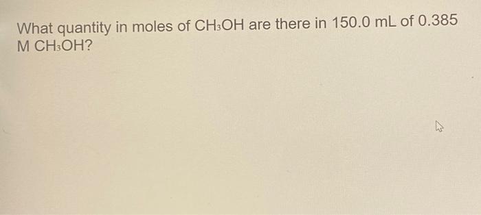 Solved What quantity in moles of CH3OH are there in 150.0 mL | Chegg.com