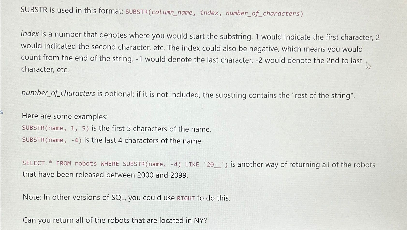 Solved SUBSTR is used in this format: SUBSTR(column_name, | Chegg.com