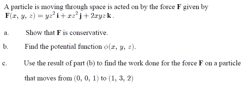 Solved A particle is moving through space is acted on by the | Chegg.com