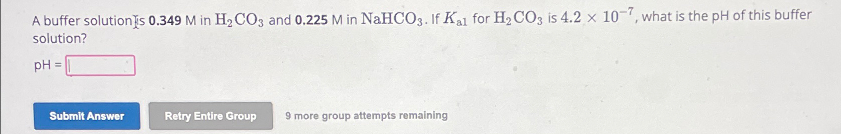 Solved A buffer solution)is 0.349M ﻿in H2CO3 ﻿and 0.225M ﻿in | Chegg.com