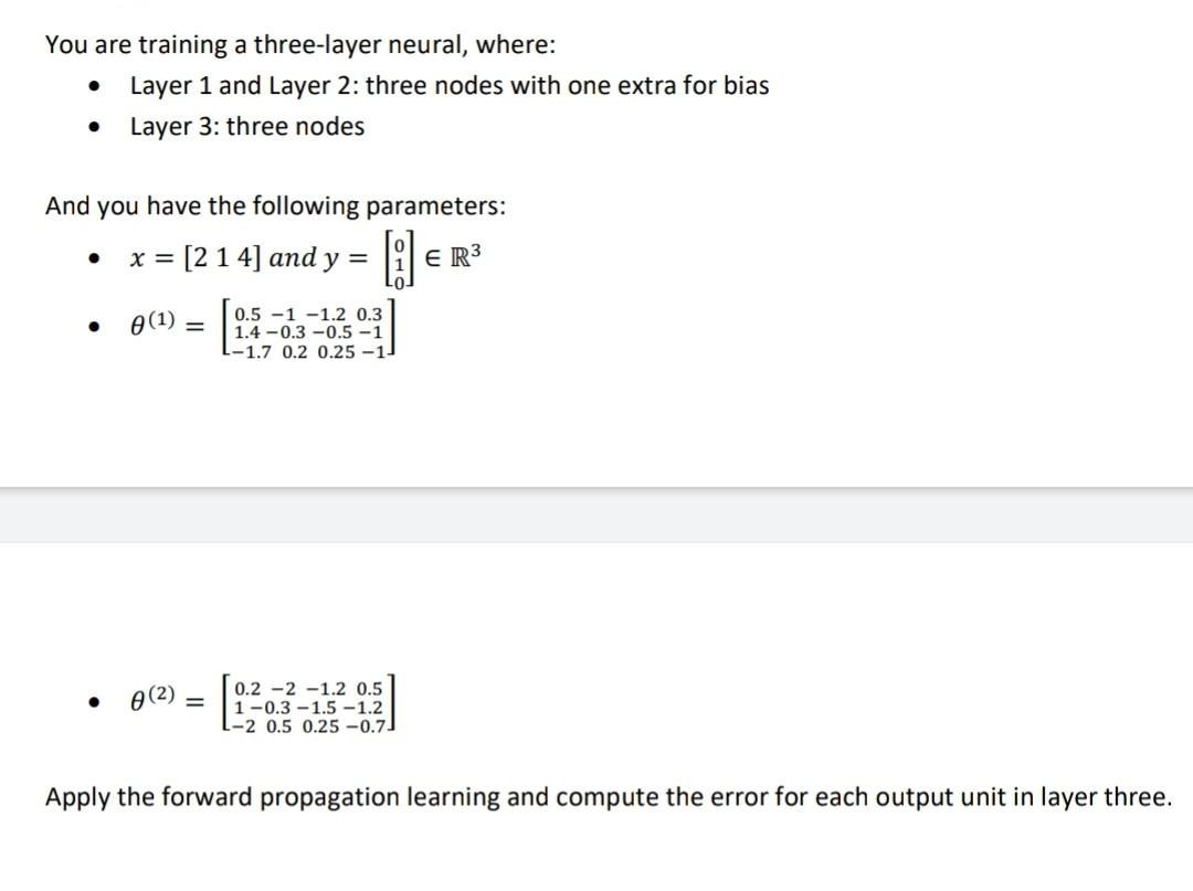 Solved You are training a three-layer neural, where: Layer 1 | Chegg.com