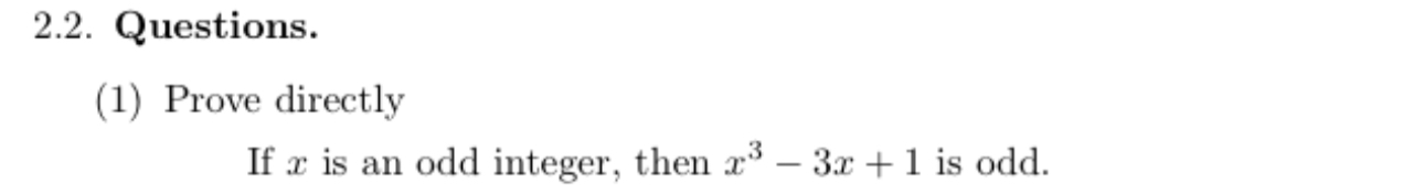 Solved 2.2. ﻿Questions.(1) ﻿Prove directlyIf x ﻿is an odd | Chegg.com