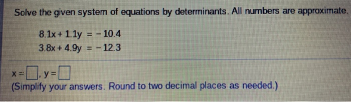 Solved Solve the given system of equations by determinants. | Chegg.com