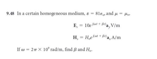 Solved 9.48 In a certain homogeneous medium, \\\\epsi | Chegg.com
