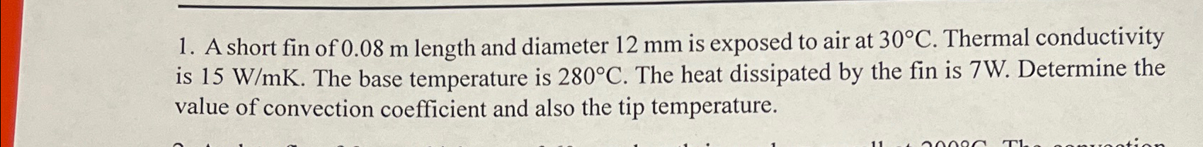 Solved A short fin of 0.08m ﻿length and diameter 12mm ﻿is | Chegg.com