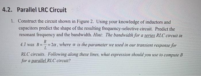 Solved 4.2. Parallel LRC Circuit 1. Construct the circuit | Chegg.com