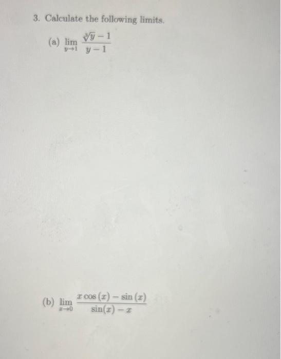 Solved 3. Calculate the following limits. (a) limy→1y−13y−1 | Chegg.com
