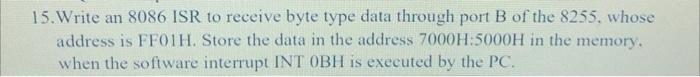 Solved 15. Write an 8086 ISR to receive byte type data | Chegg.com