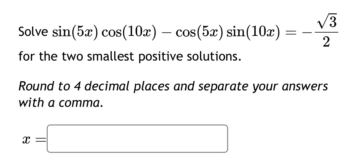 Solved Solve sin(5x)cos(10x)-cos(5x)sin(10x)=-322 ﻿for the | Chegg.com