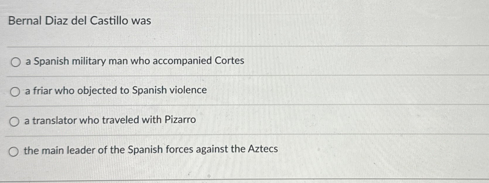 Solved Bernal Diaz del Castillo wasa Spanish military man | Chegg.com