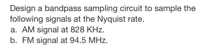 Solved Design a bandpass sampling circuit to sample the | Chegg.com