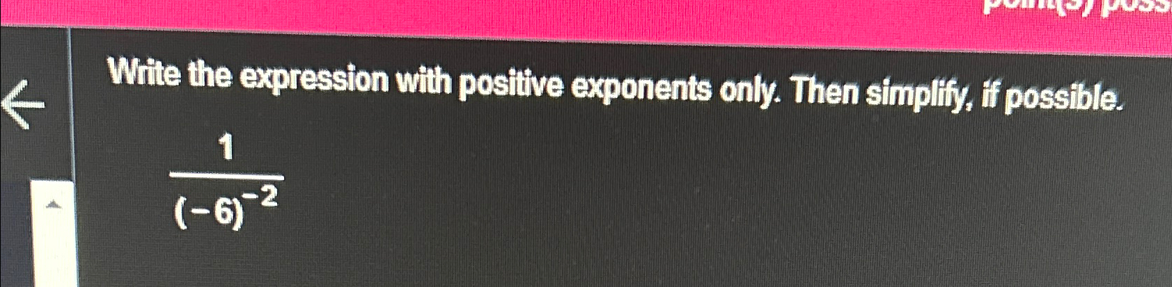 Solved White the expression with positive exponents only. | Chegg.com