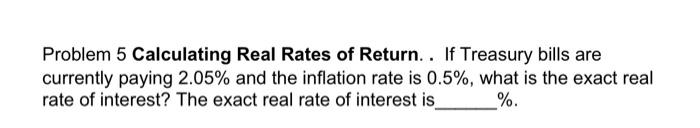 Solved Problem 5 Calculating Real Rates of Return. . If | Chegg.com