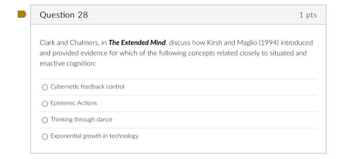 Solved Question 28 1 pts Clark and Chalmers, in The Extended | Chegg.com