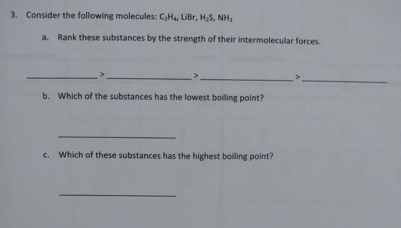 Solved 3. Consider the following molecules: C2H4, LiBr, H2S, | Chegg.com