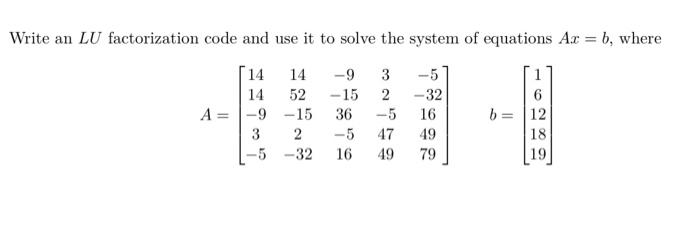 Solved Write an LU factorization code and use it to solve | Chegg.com