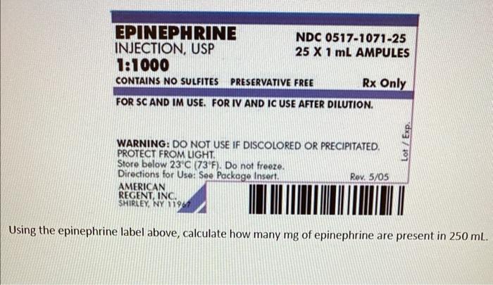Solved Using the epinephrine label above, calculate how many | Chegg.com