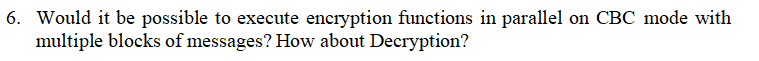 Solved 6. Would it be possible to execute encryption | Chegg.com